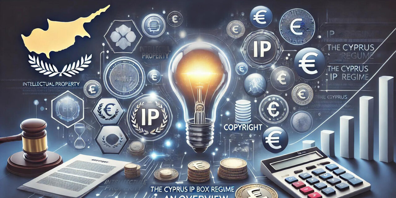 The Cyprus IP Box Regime: An Overview - C.P. Palema Limited